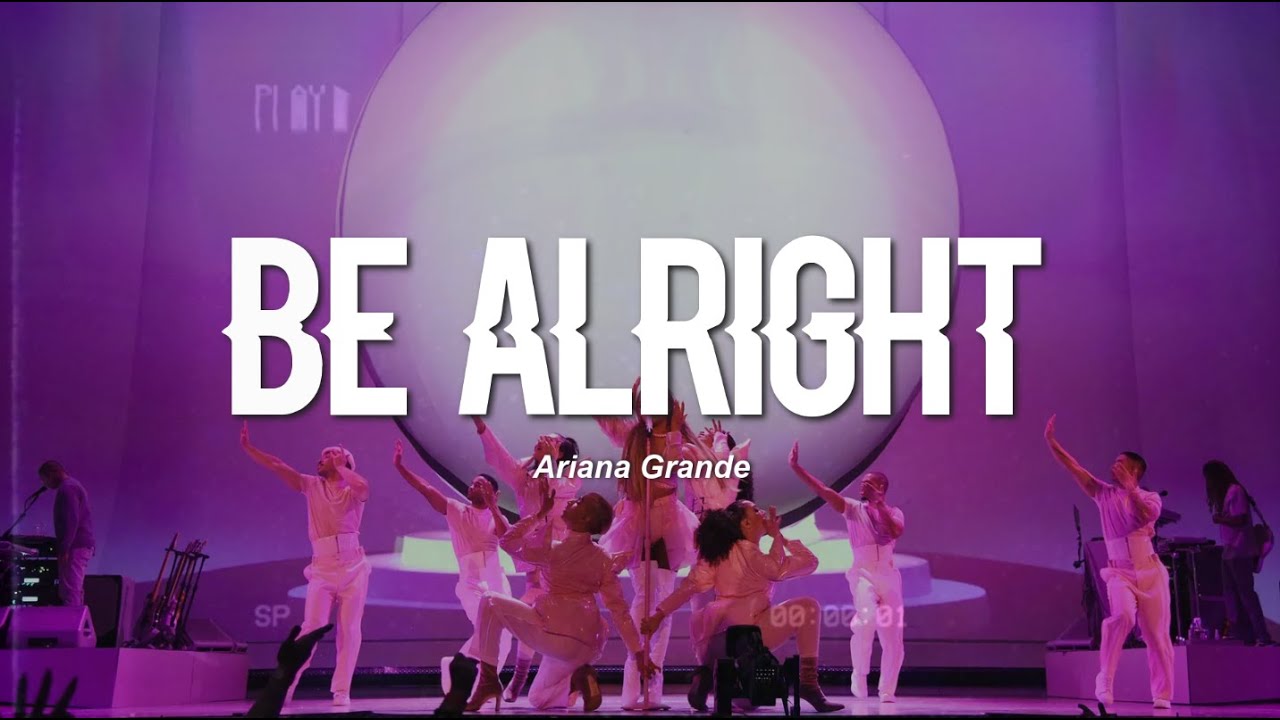 Ariana Grande - Be Alright (Live Version) (Lyrics) - YouTube