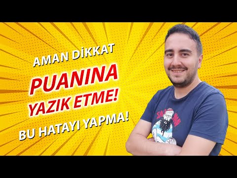 Puanına Yazık Etme! - Tercih Yaparken En Sık Yapılan Hata