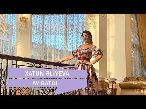 Xatun Əliyeva - Ay Batdı (Official Audio)