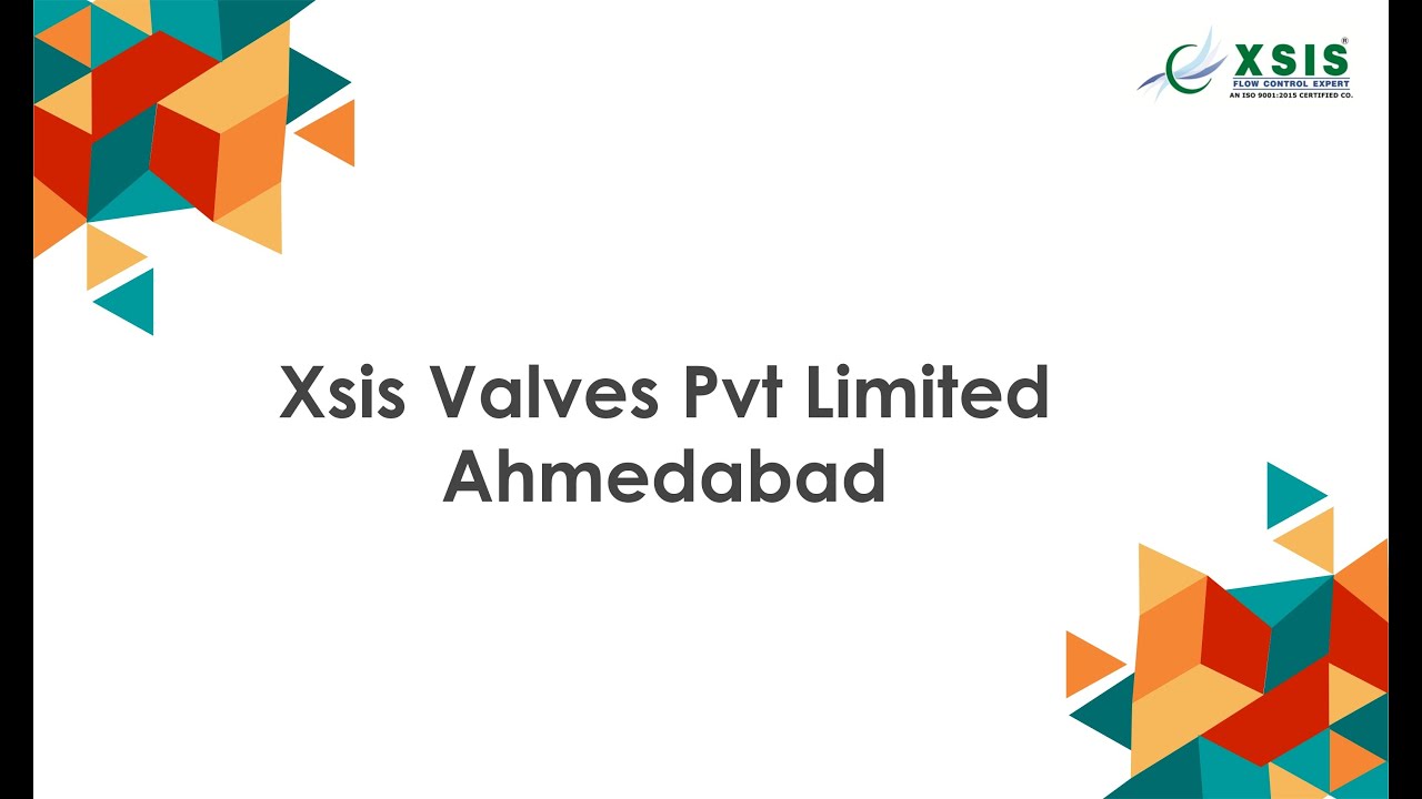 Xsis Valves Pvt Limited, Ahmedabad - YouTube