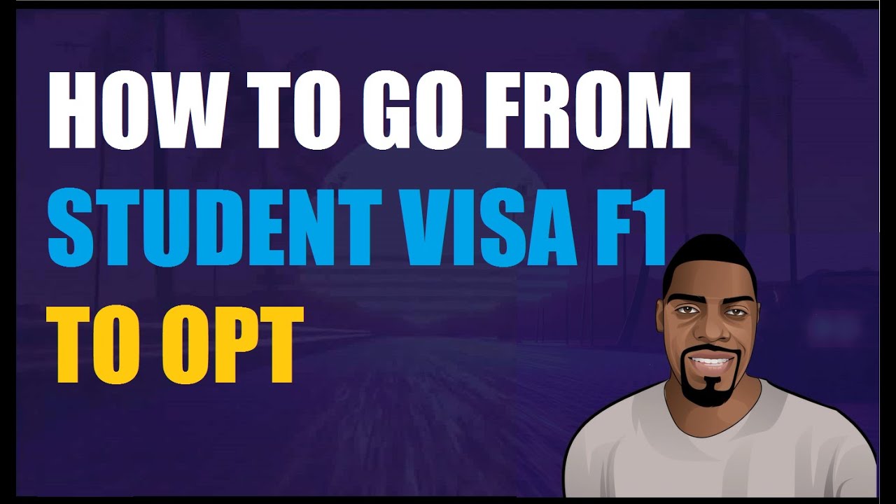 How to go from F1 student to Optional Practical Training ( OPT) | Ben Analyst - YouTube