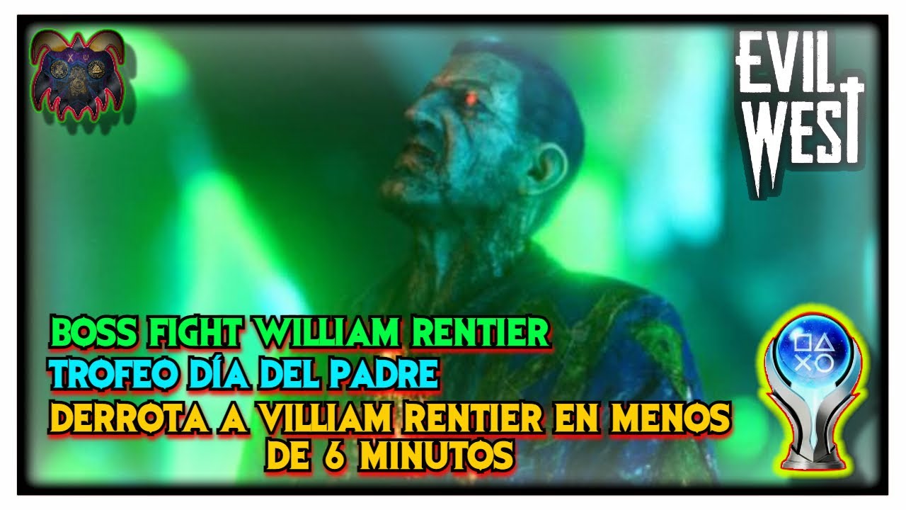 William Rentier | Evil West Boss Fight | Trofeo Día del Padre ...