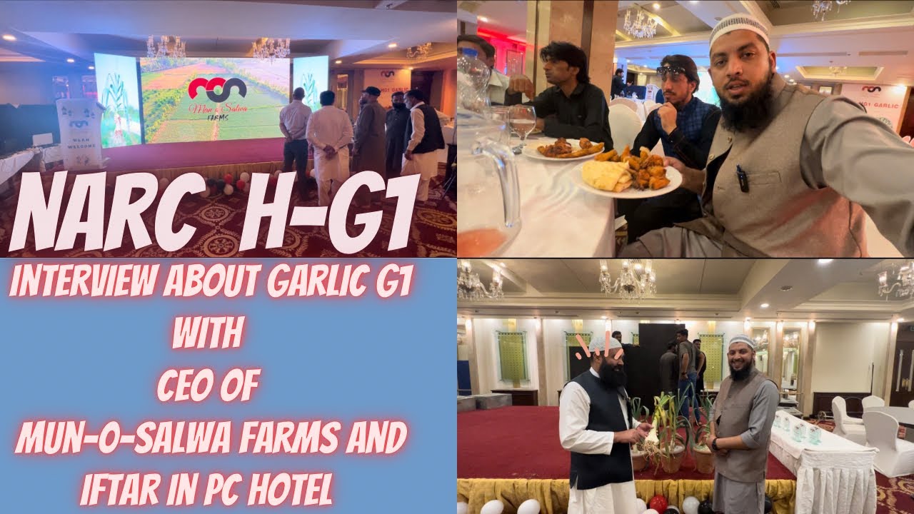 NARC H-G1 || Interview of Garlic g1|| iftar in PC Islamabad - YouTube