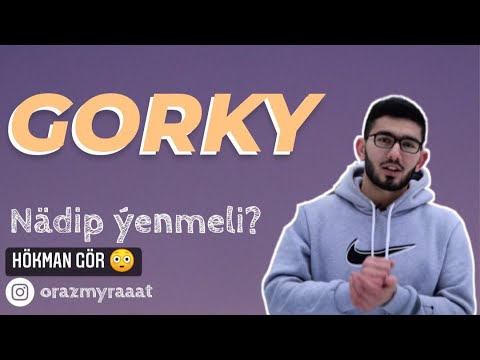 Gorky | Hokman gor 😳 Nädip gorkyny yenmeli?