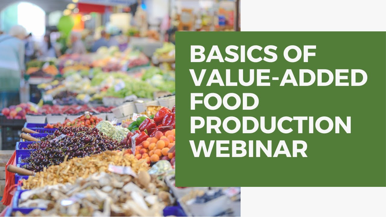 2020 Basics Of Value Added Food Production Webinar YouTube 2020 Basics Of Value Added Food Production Webinar YouTube