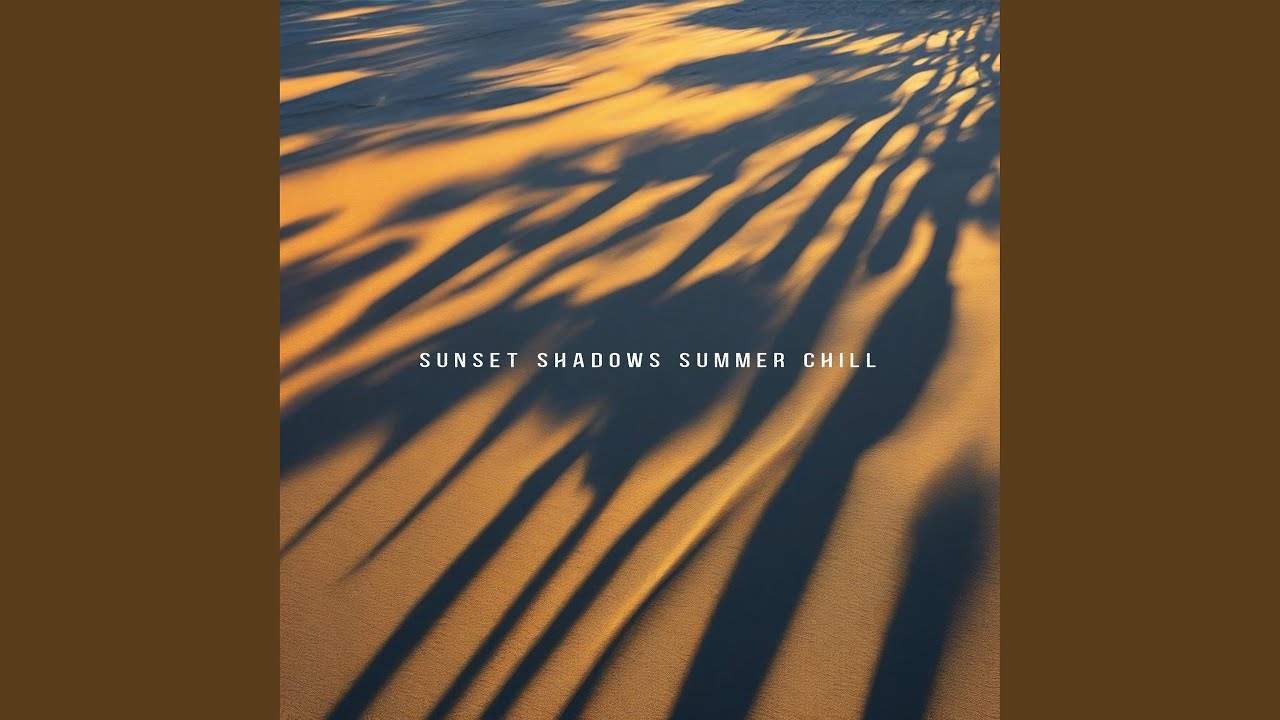 Sunset Shadows Summer Chill - YouTube