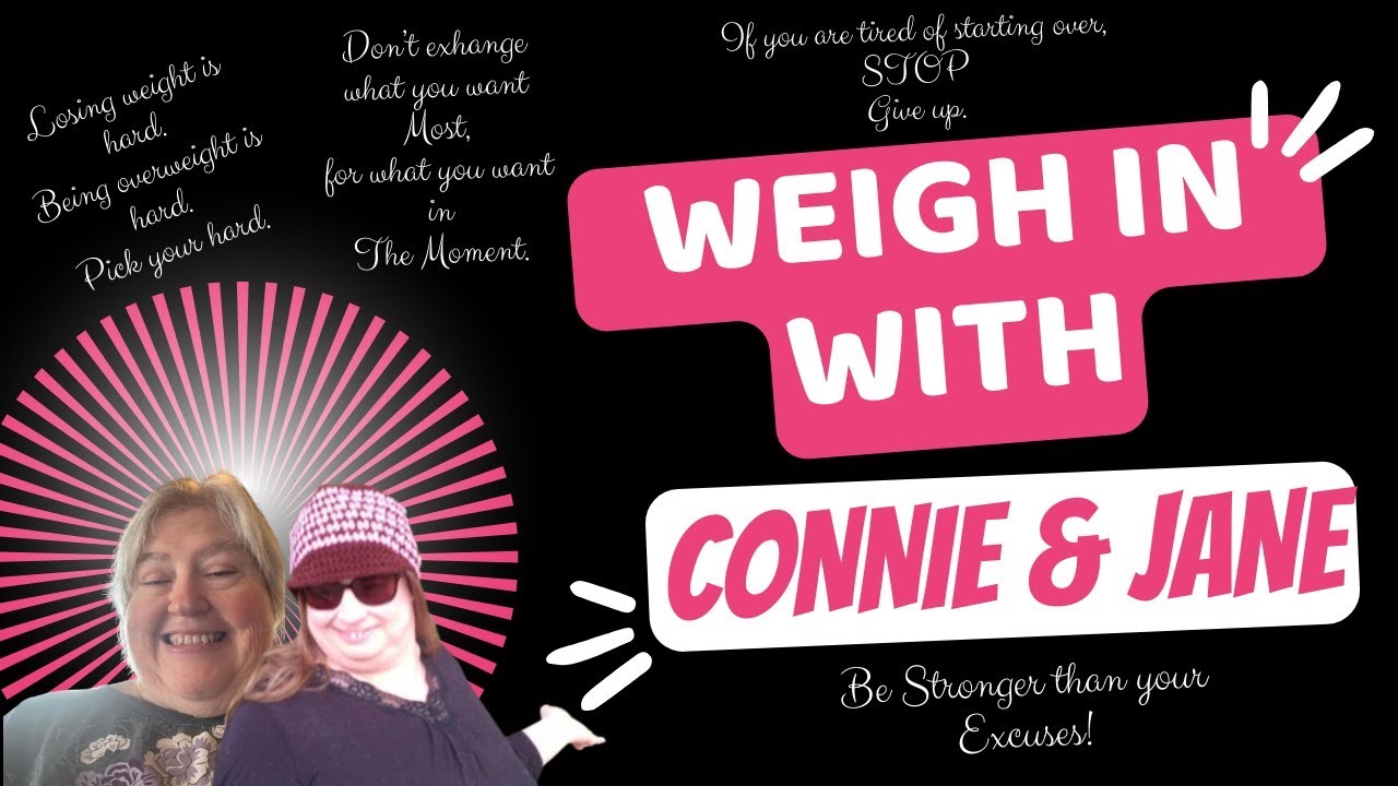 Weight in with Connie & Jane - YouTube