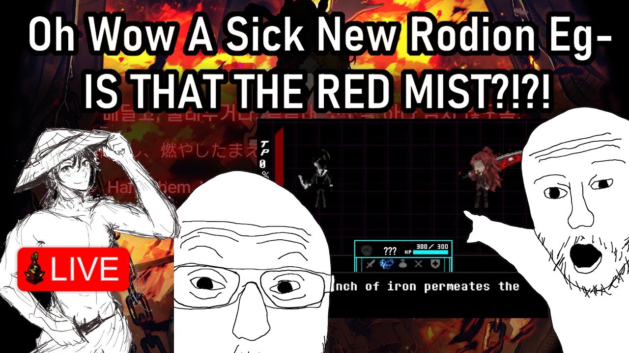 Discussing New Rodion E.G- HOLY SHUCKAROONIES IS THAT THE RED MIST ...