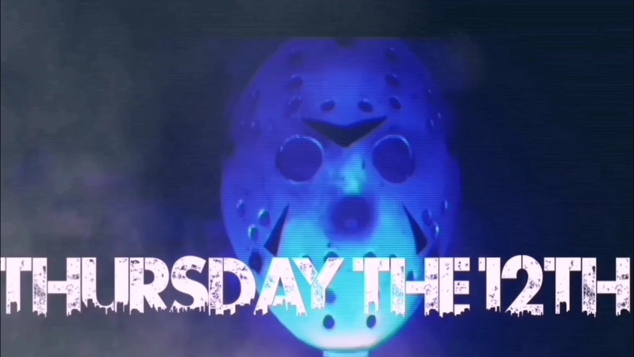 Thursday the 12th - YouTube