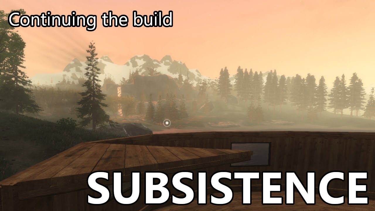 Subsistence S2E71 - Continuing the build - YouTube