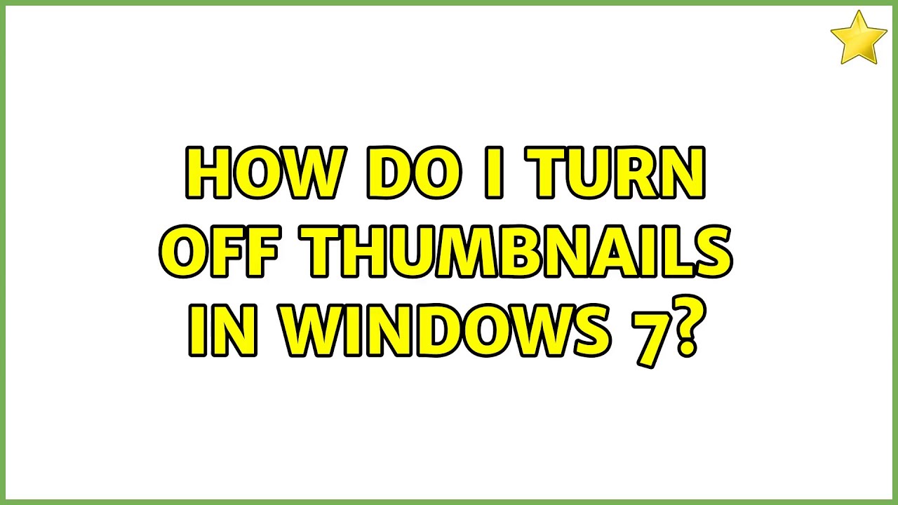 How do I turn off thumbnails in Windows 7? (2 Solutions!!) - YouTube