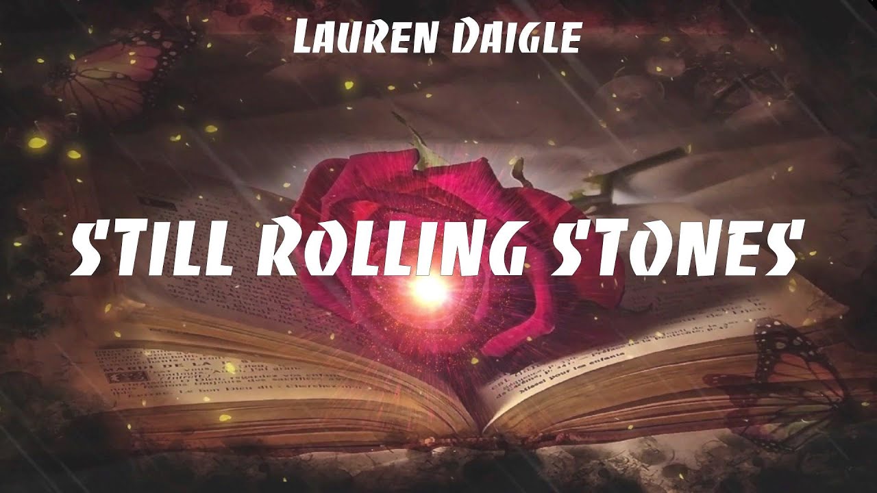 Lauren Daigle - Still Rolling Stones (Lyrics) Elevation Worship, Chris ...