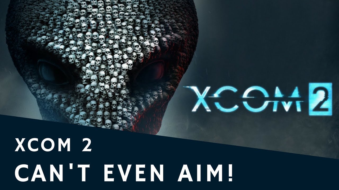 THESE SOLDIERS CAN'T AIM... | XCOM 2 - YouTube