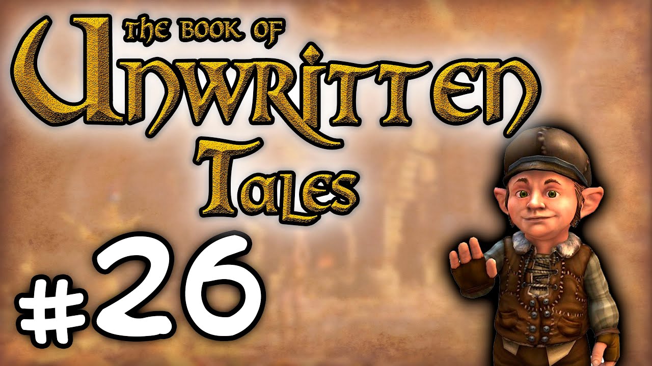 The Book of Unwritten Tales: Part 26 - An Undead Love Letter - YouTube