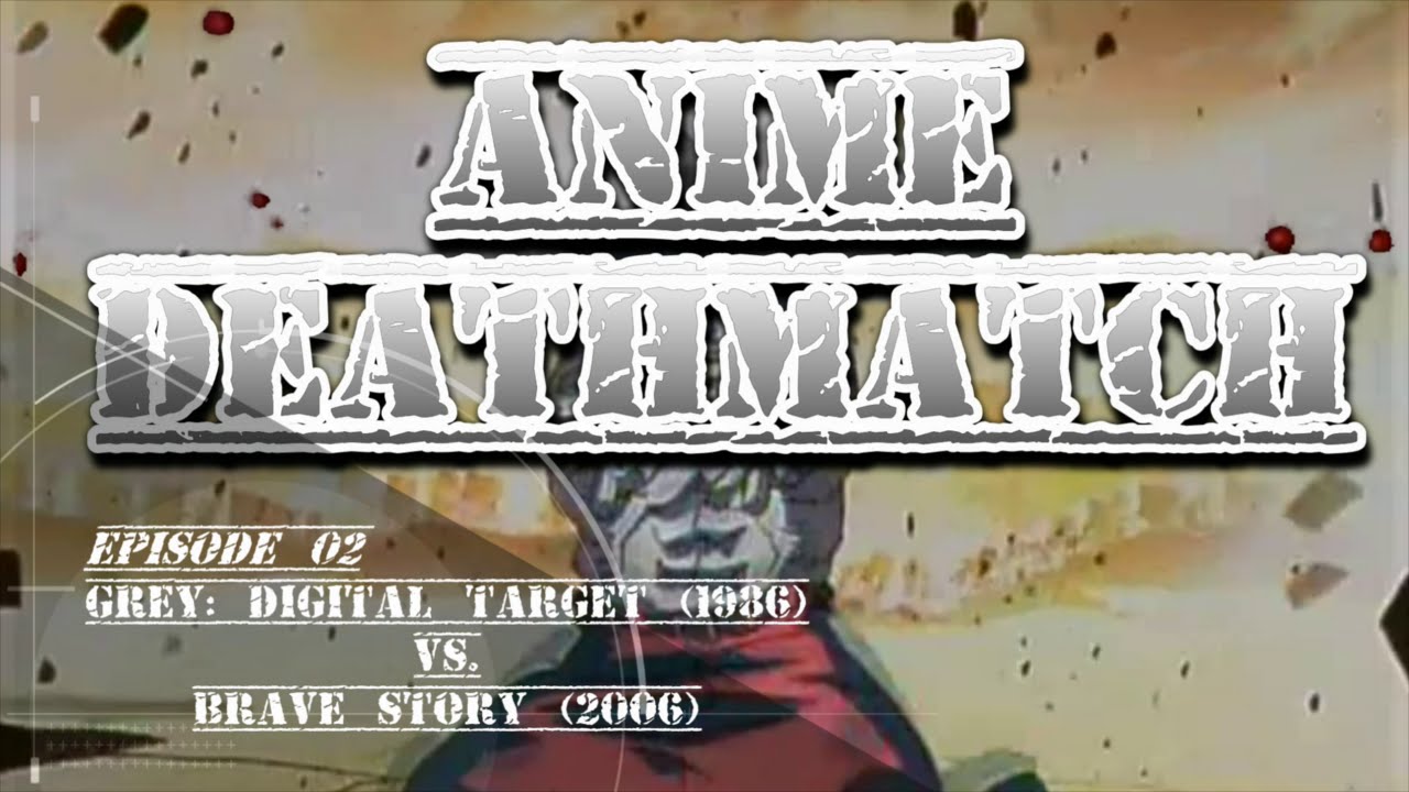 Anime Deathmatch 02 - Grey Digital Target vs Brave Story - YouTube