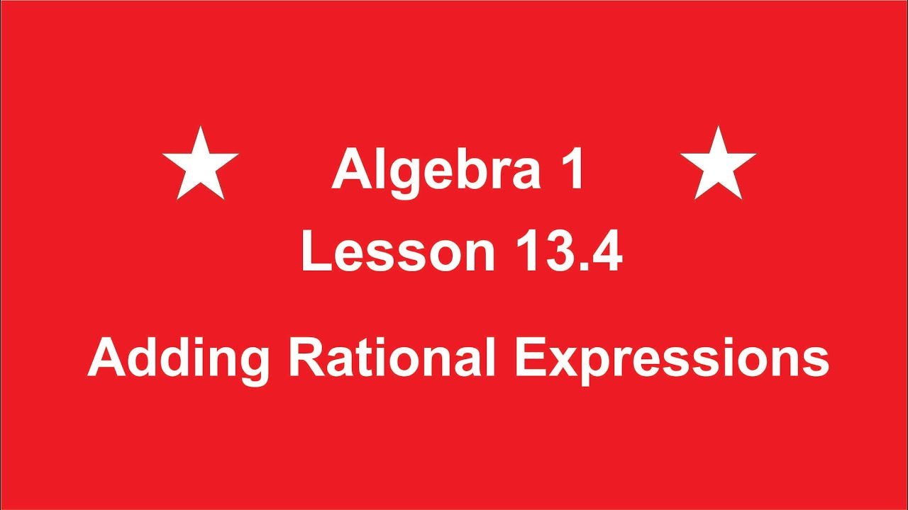 Algebra 1 Lesson 13.4 Adding Rational Expressions by Rick Scarfi - YouTube