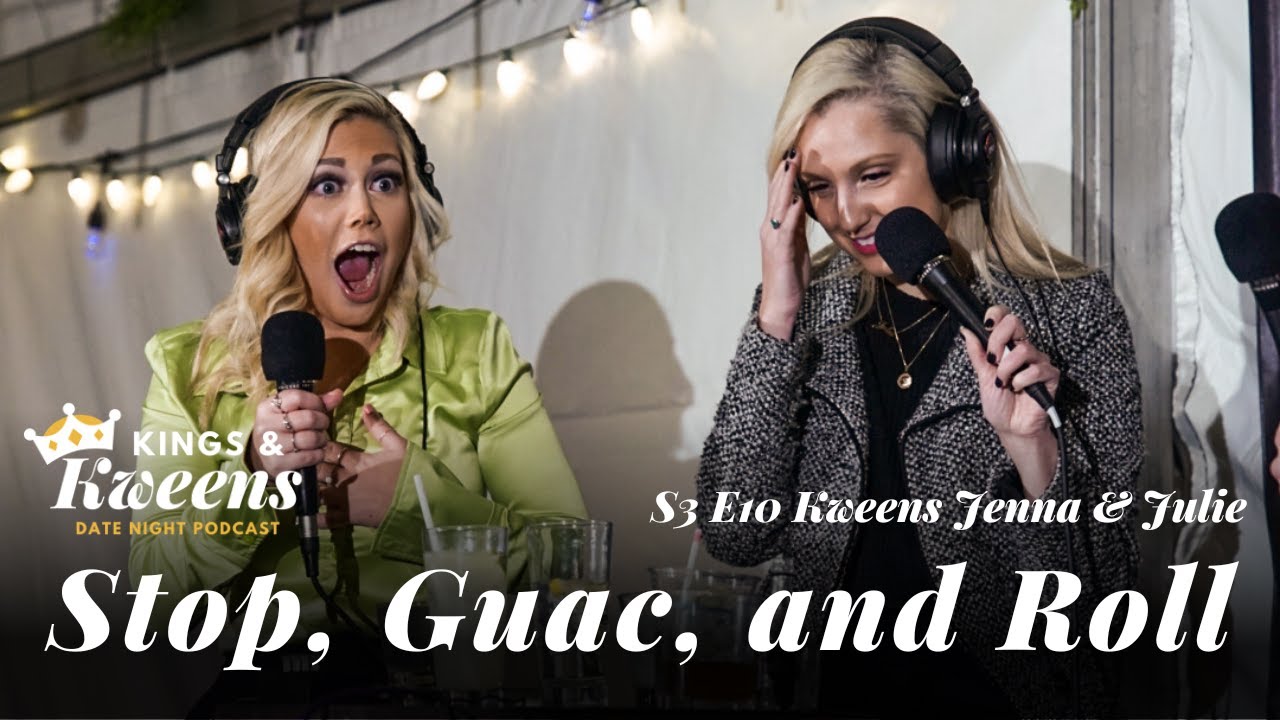 Kings & Kweens S3 E10 | Stop, Guac, and Roll feat. Kweens Jenna & Julie - YouTube