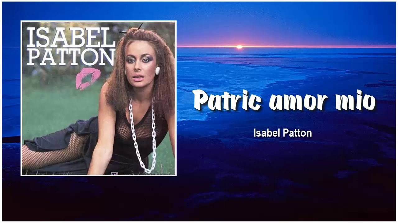 Patric amor mio - Isabel Patton (320) - YouTube