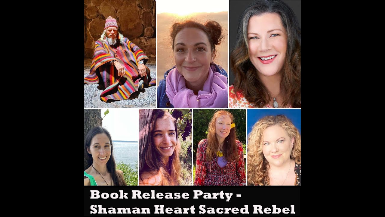 Book Release Party - Shaman Heart Sacred Rebel - YouTube