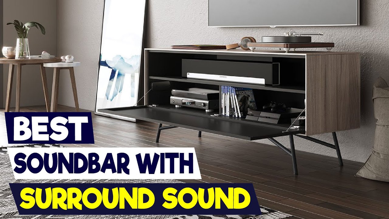 The Best Soundbars with Surround Sound: A Comprehensive Guide - YouTube