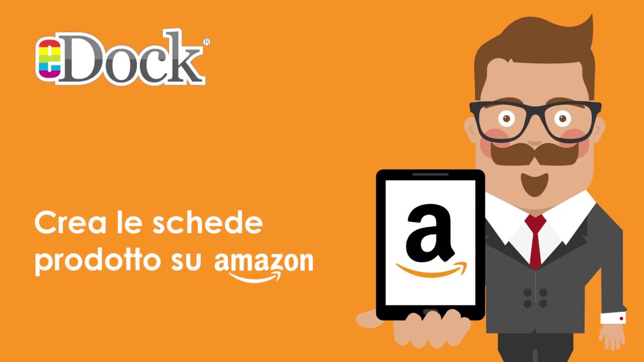 Come creare Schede Prodotti su Amazon con eDock - YouTube