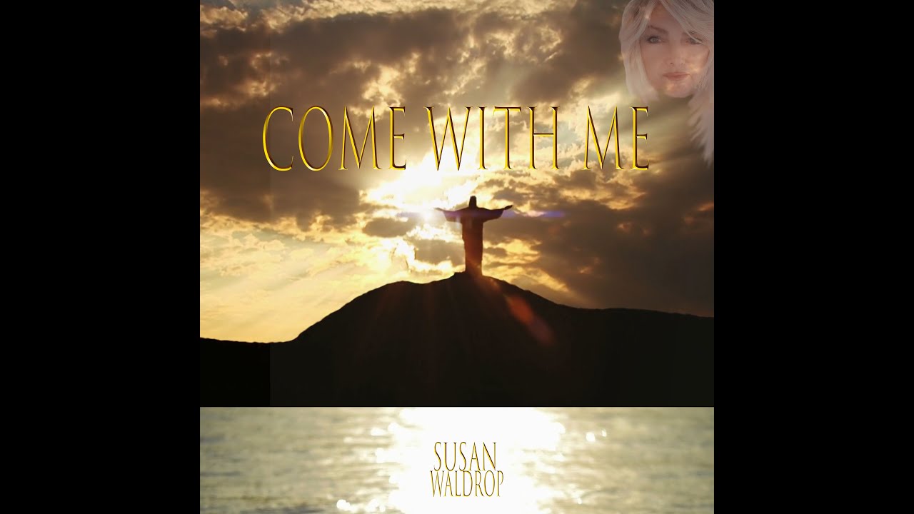Susan Waldrop - Come With Me [Official Video] - YouTube