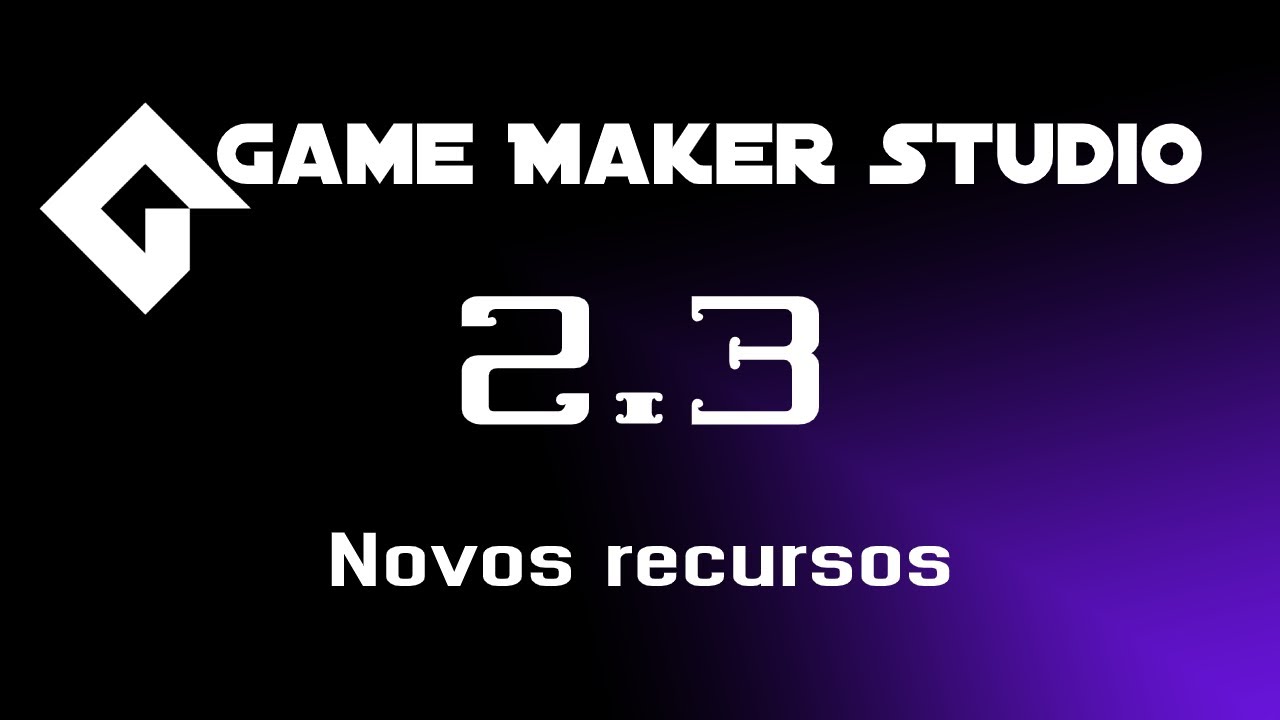 Atualização do Game Maker Studio 2.3 - YouTube