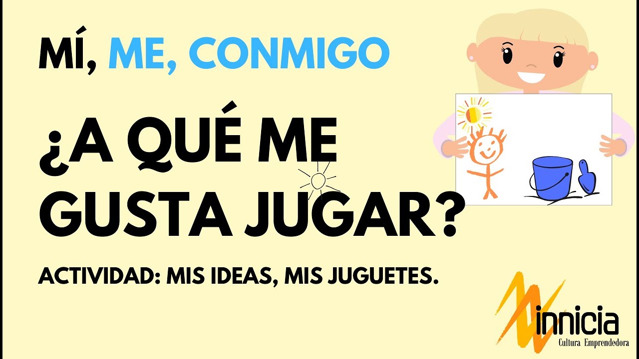 05. MÍ, me, conmigo: ¿A qué me gusta JUGAR? - YouTube