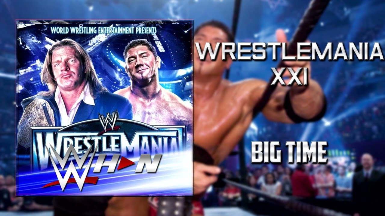 WWE: WrestleMania 21 - Big Time [Official Theme] + AE (Arena Effects ...