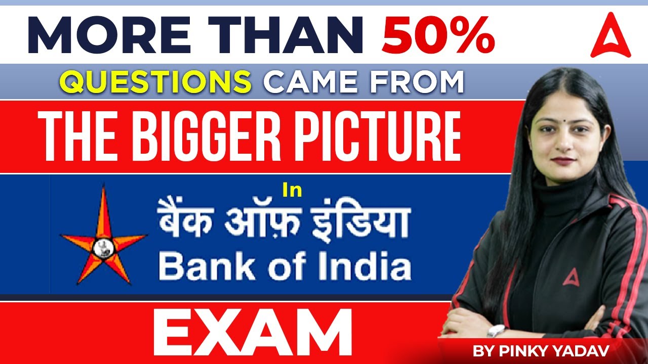 More Than 50 Questions Came From THE BIGGER PICTURE In Bank Of India more-than-50-questions-came-from-the-bigger-picture-in-bank-of-india