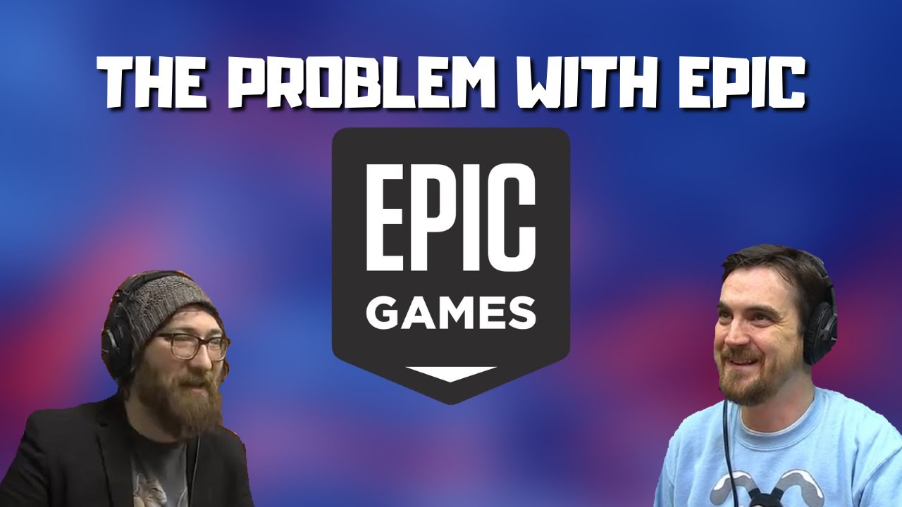 The Problem with Epic Games - YouTube