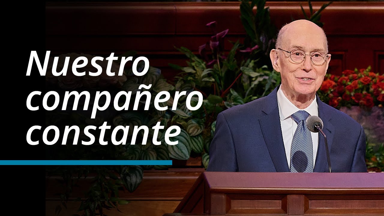 Nuestro compañero constante | Henry B. Eyring | Octubre 2023 ...