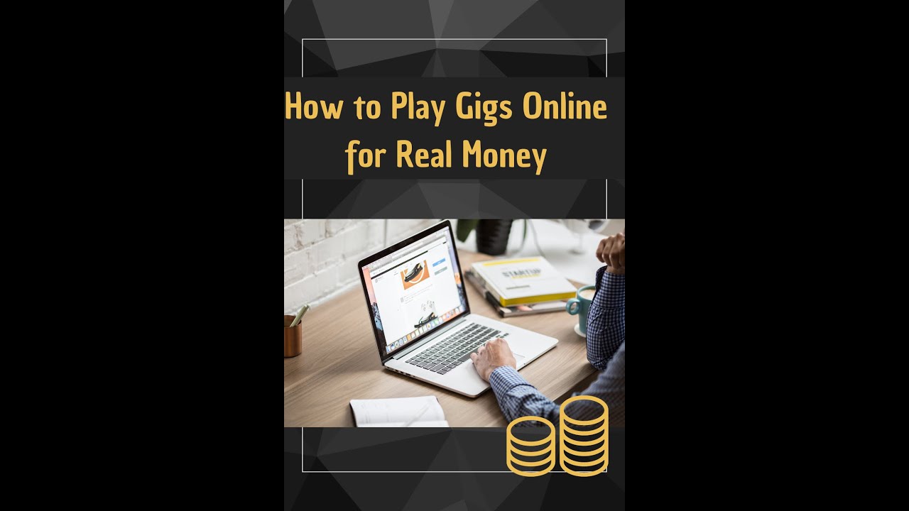 How to PLay Gigs Online for Real Money - YouTube