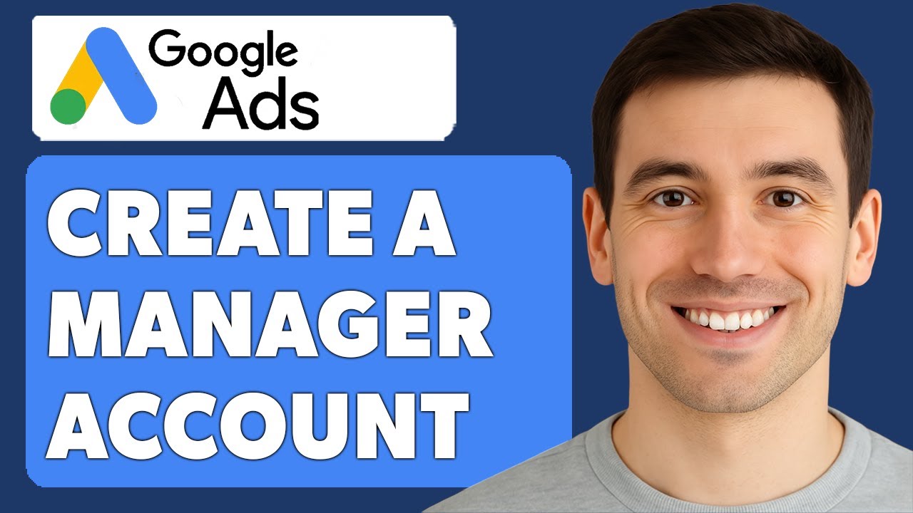How To Create A Google Ads Manager Account To Manage Client Accounts ...