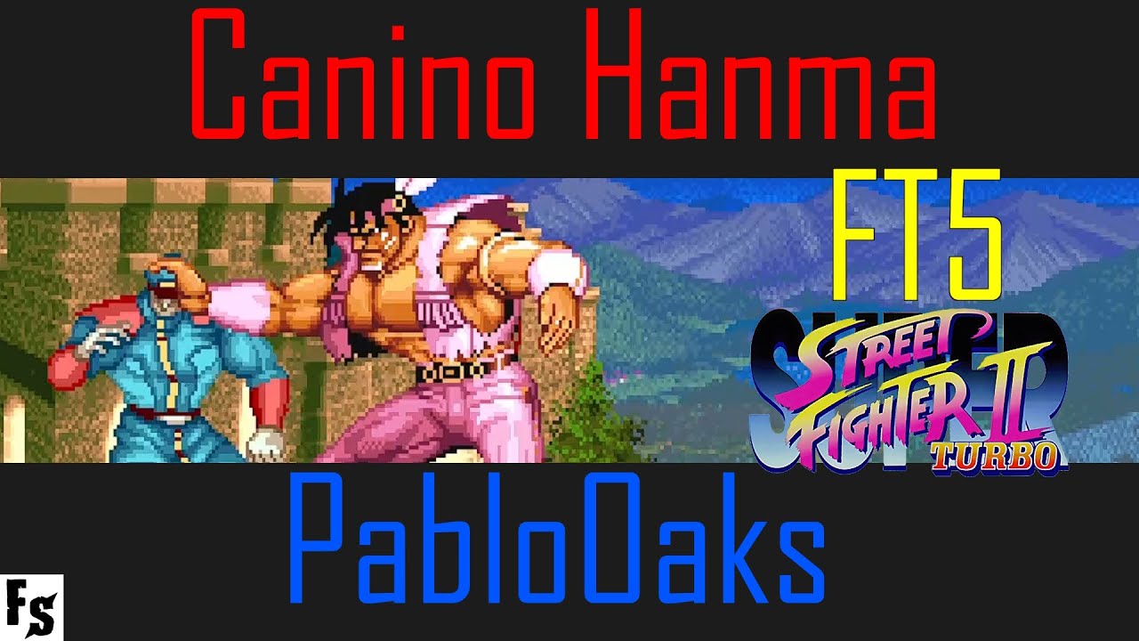 Super Street Fighter 2 Turbo - Canino Hanma [Dictator] v PabloOaks [T ...