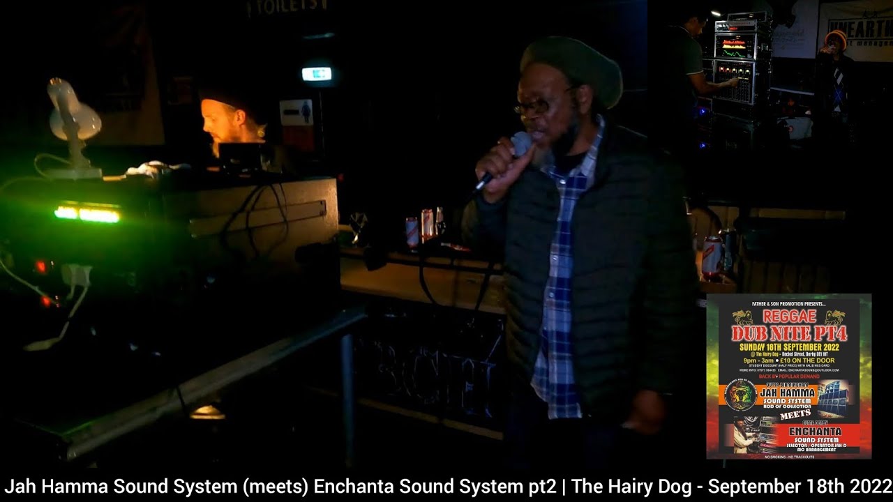 Jah Hamma Sound System (meets) Enchanta Sound System pt2 | The Hairy ...