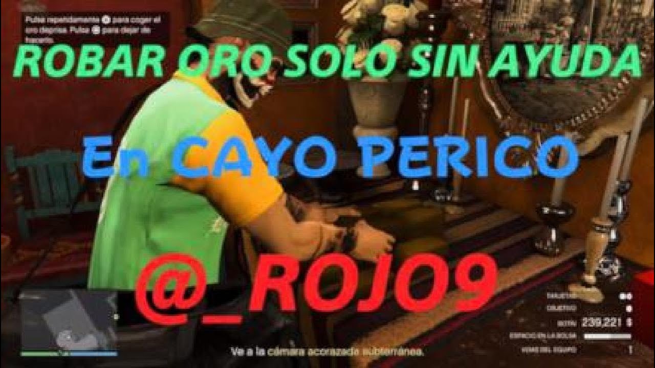 Cómo ROBAR ORO Solo en CAYO PERICO, a dia 9-5-2024 - YouTube