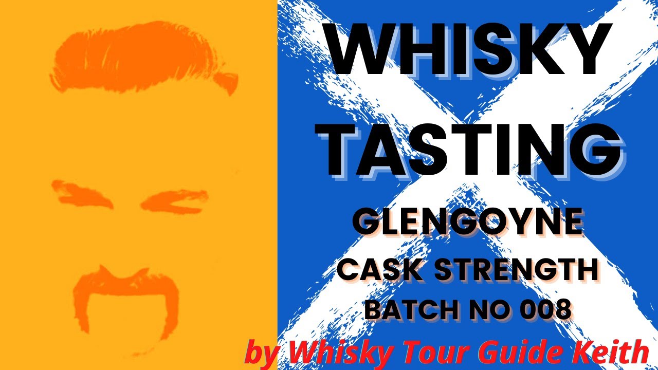 Glengoyne Cask Strength Batch 008 - YouTube