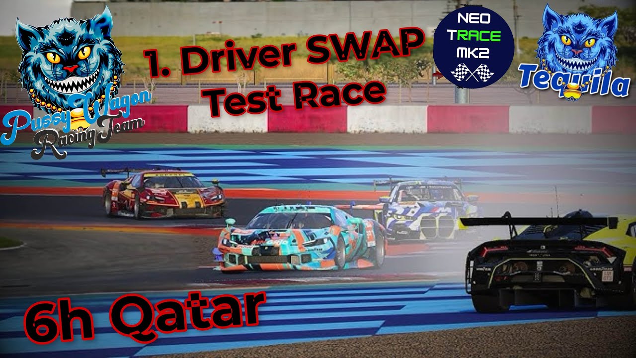 6h Driver Swap Test Race auf Qatar mit mit NeoTraceMK2 | PWRT - YouTube