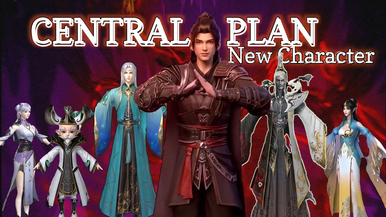 New Characters Information In Central Plan And Xiao Yan New Look Battle Through The Heavens Youtube