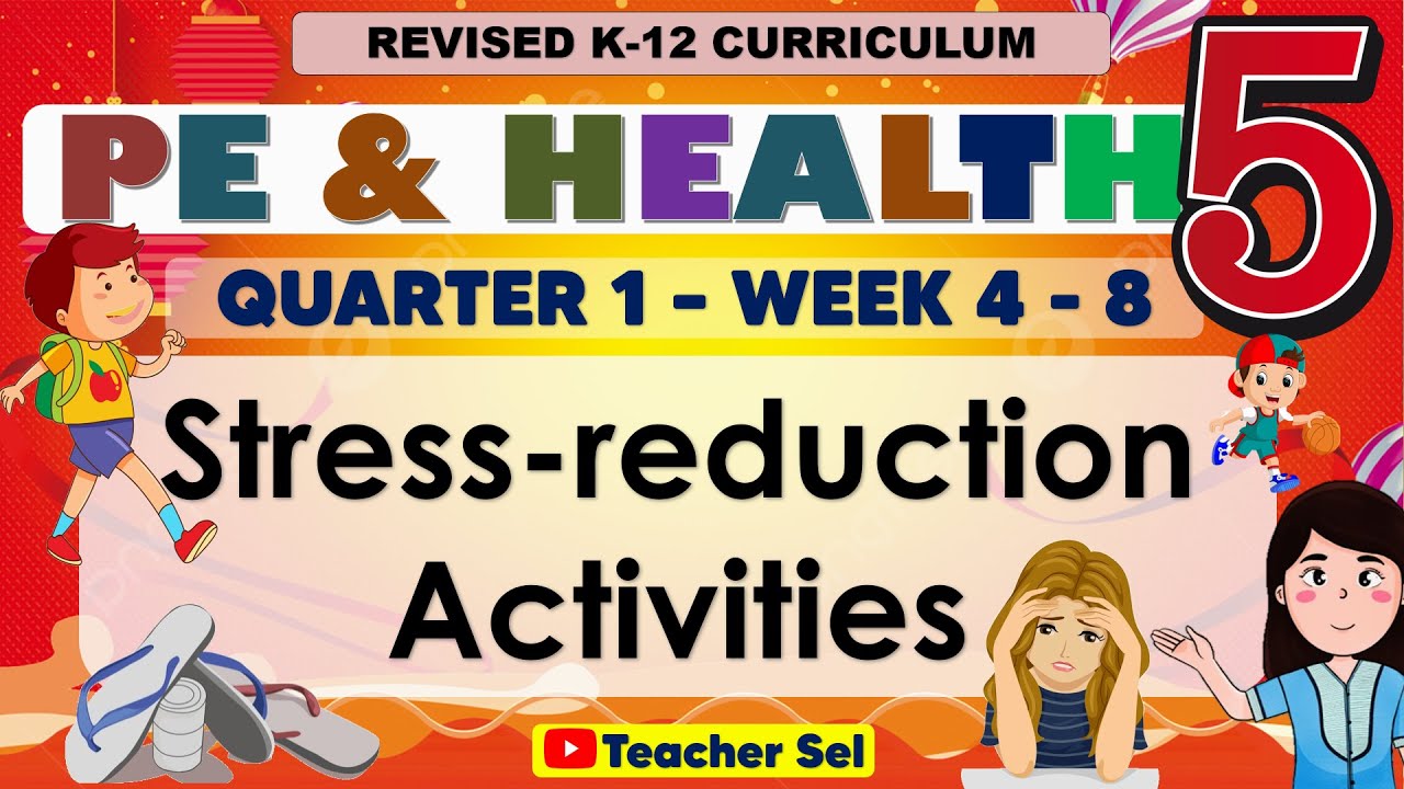 PE and Health 5 Quarter 1 Week 4, 5, 6, 7, 8 Revised K-12 Stress ...
