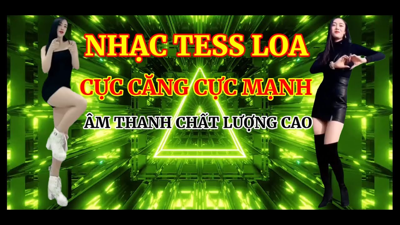 NHẠC TESS LOA | DJ NONSTOP | CỰC CĂNG CỰC MẠNH | nhac remix dj nonstop ...