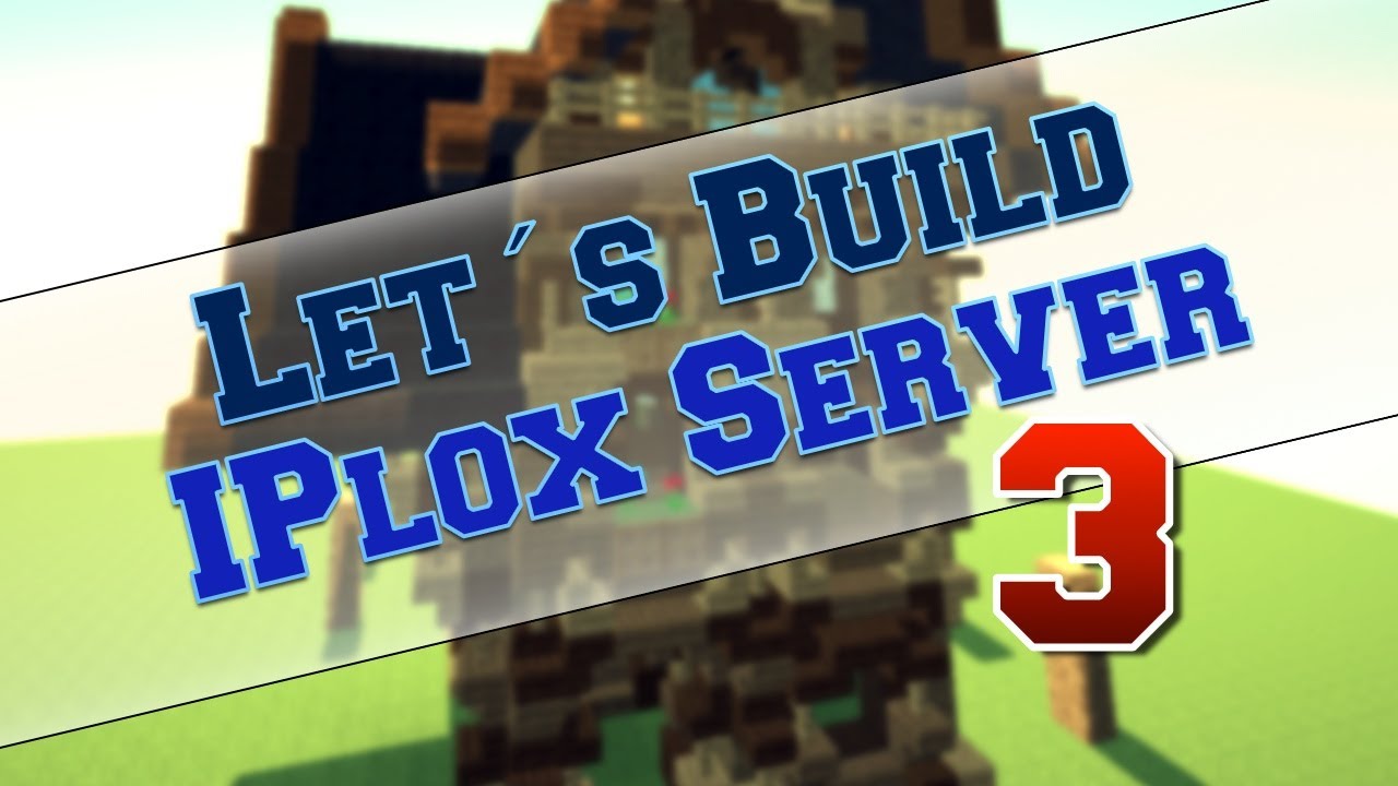 Let's Build - Lobby für iPlox Server #3 [German][Shader][HD] - YouTube