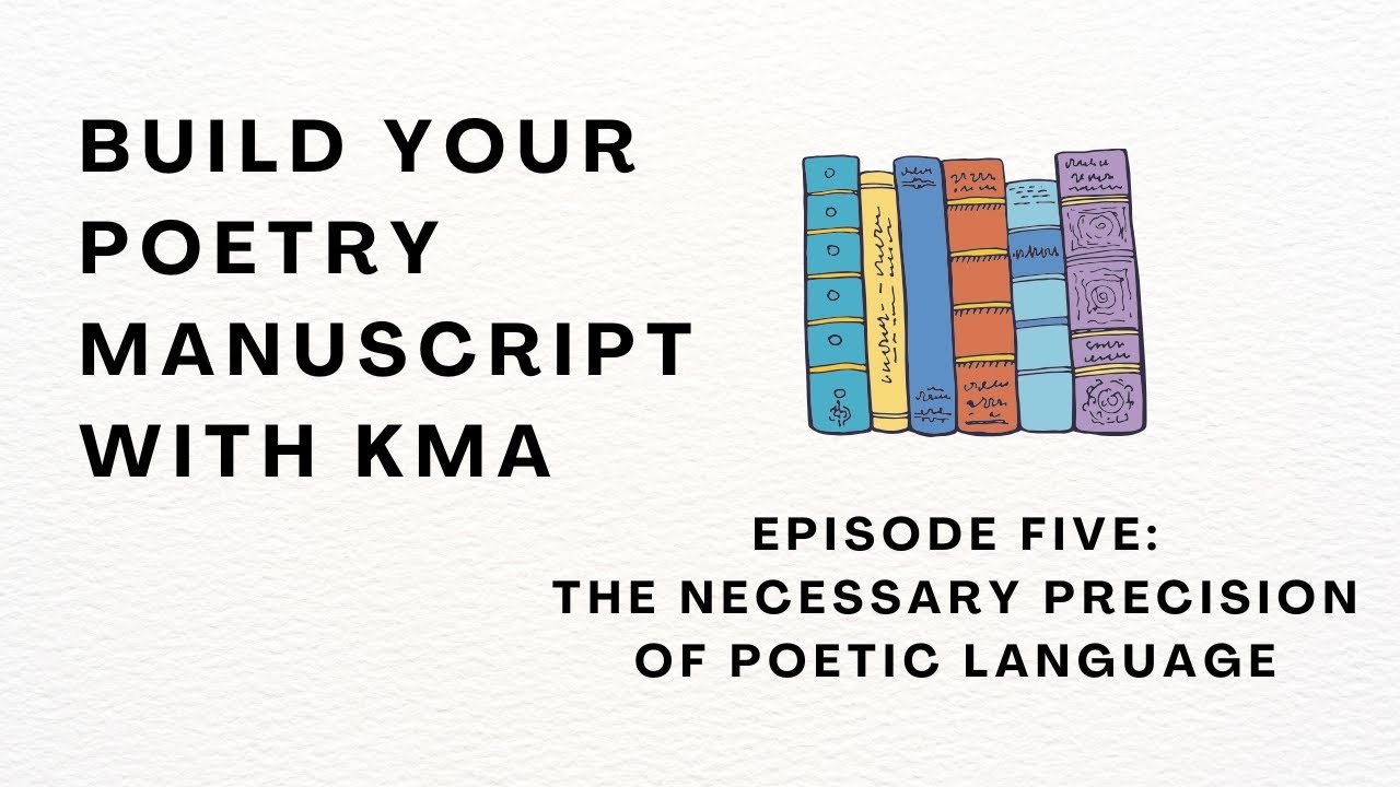 Build Your Poetry Manuscript with KMA Episode 5: The Necessary ...