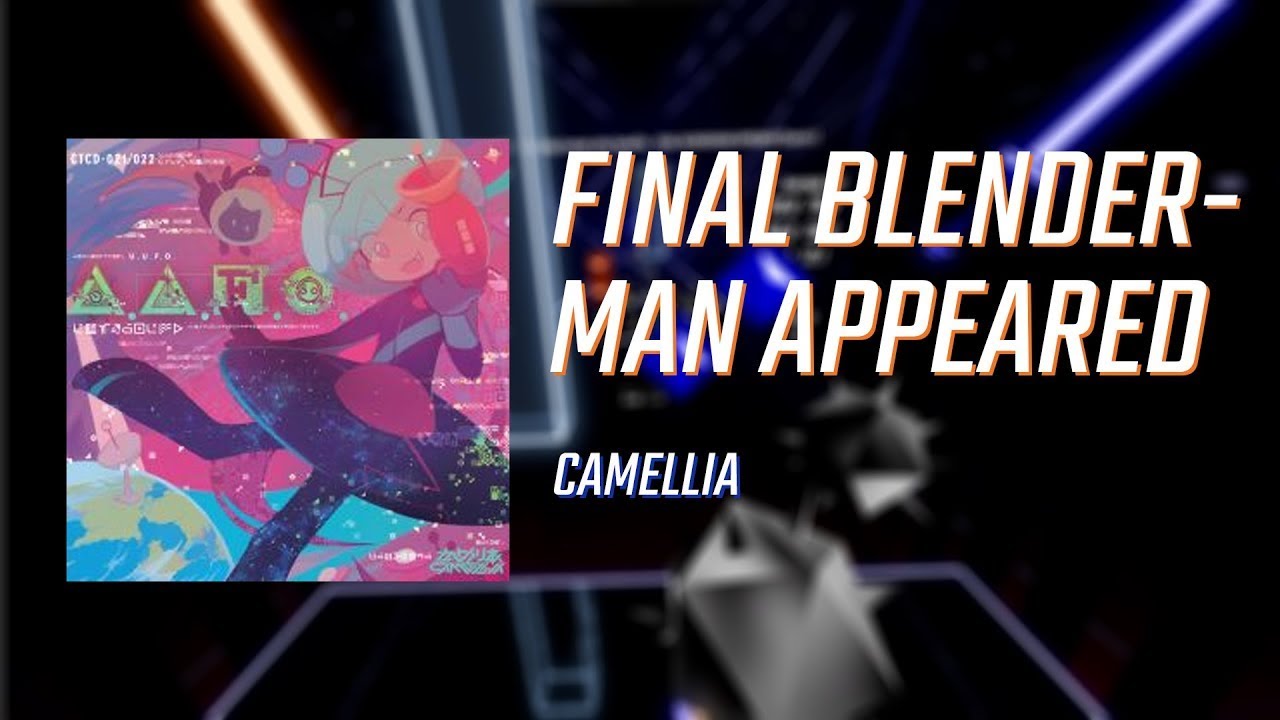 Camellia - Final Blenderman Appeared ( Fast Hard ) - YouTube
