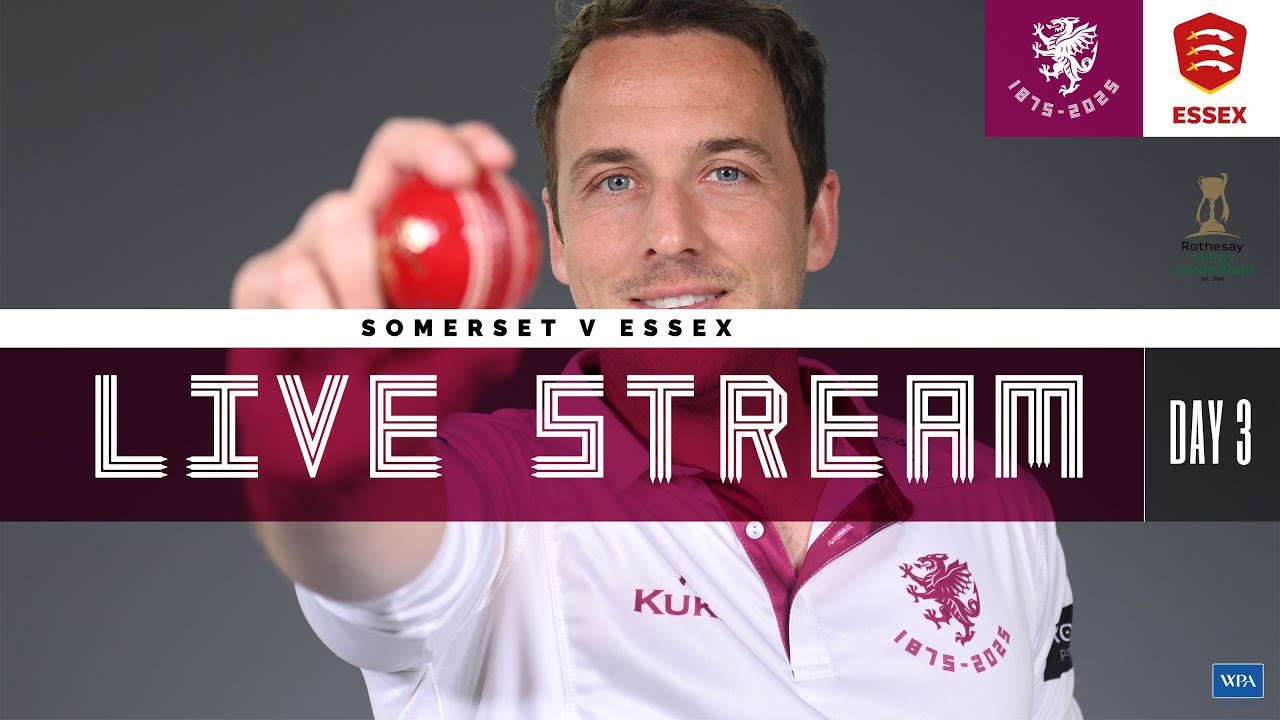 LIVE STREAM: Somerset vs Essex - Day Three - YouTube