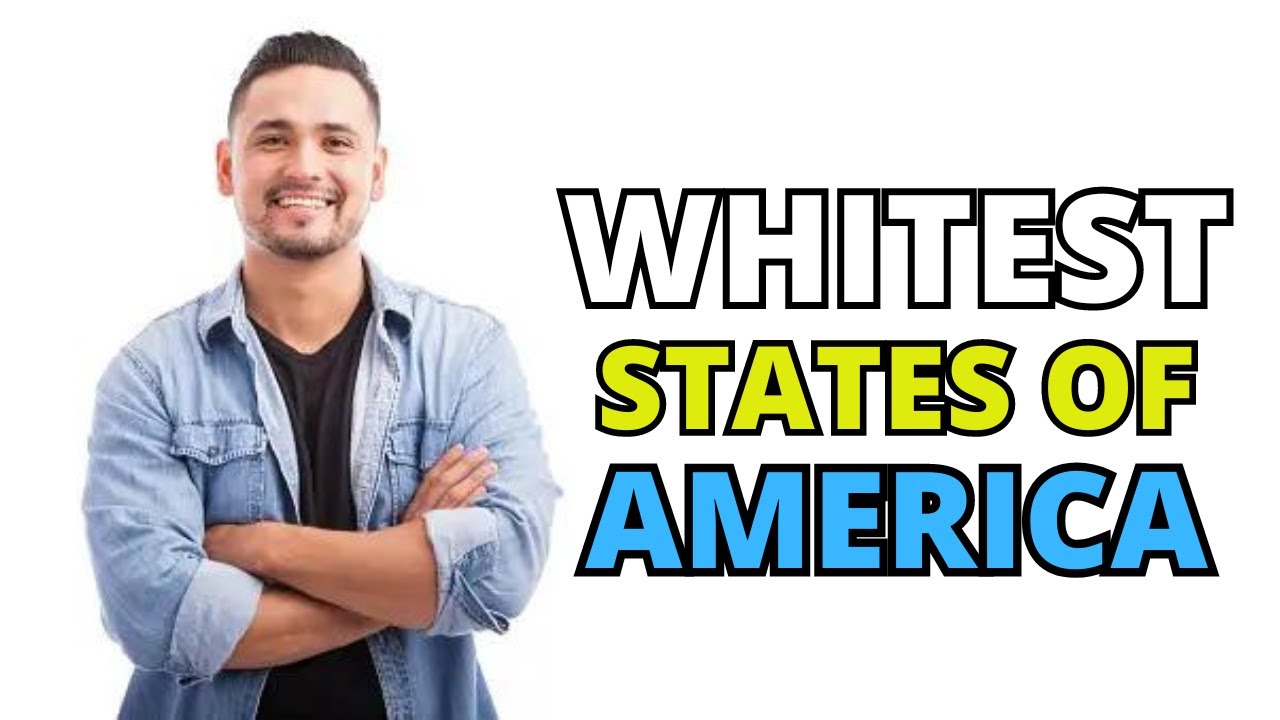 Top 10 Whitest States in the US. - YouTube