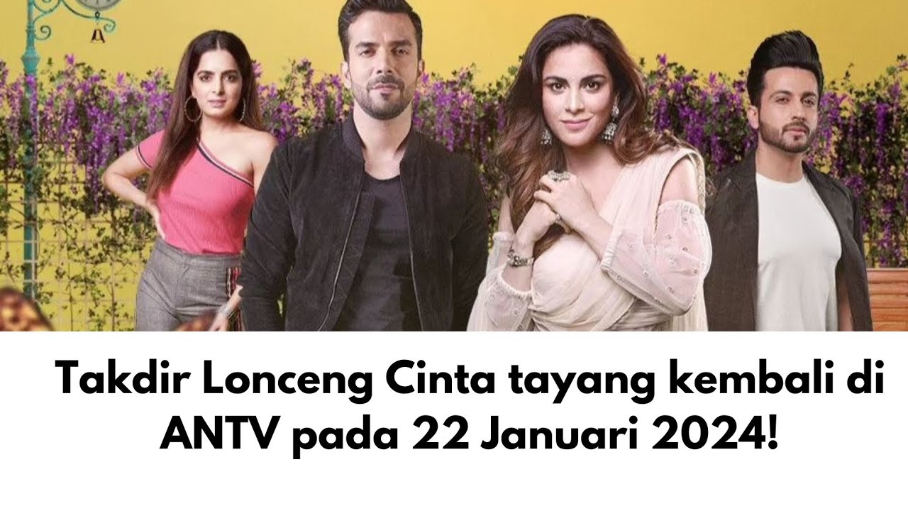 Takdir Lonceng Cinta tayang kembali di ANTV pada 22 Januari 2024! - YouTube