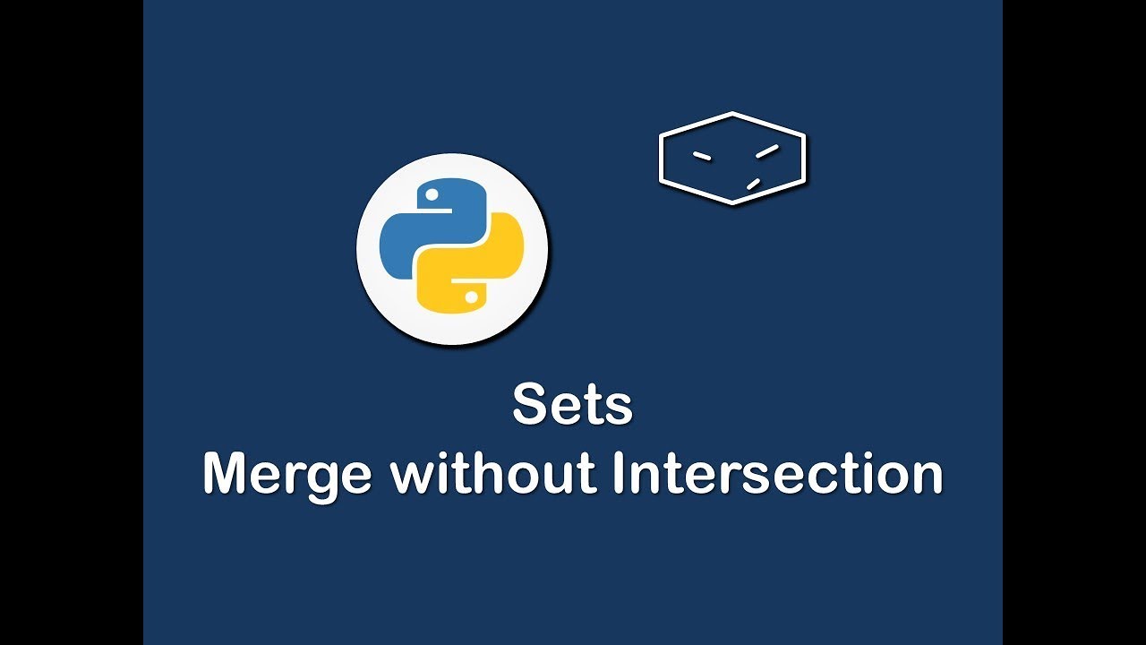 merge sets without intersection in python 😀 - YouTube