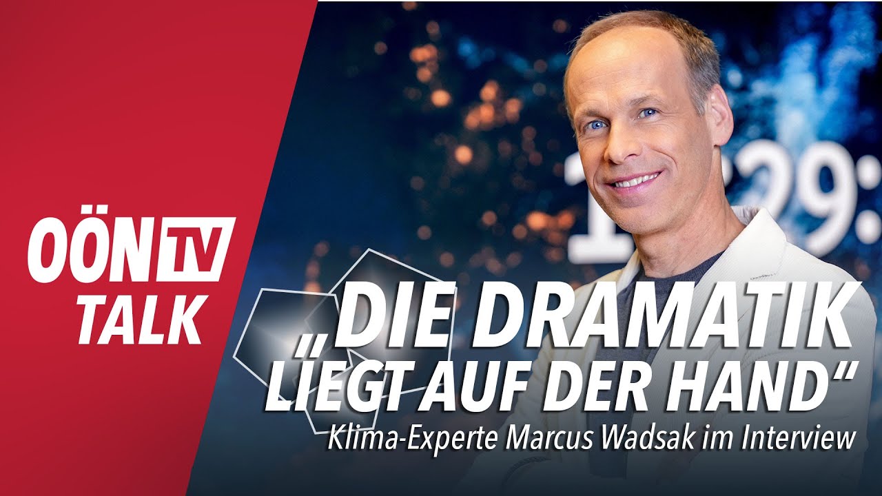 Klima-Experte Marcus Wadsak: "Die Dramatik liegt auf der Hand" - YouTube